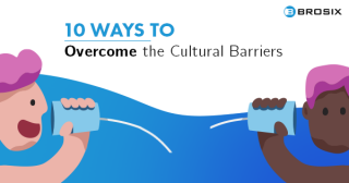 10 Ways To Overcome The Cultural Barriers - Brosix