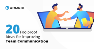 20 Foolproof Ideas To Improve Team Communication At Work - Brosix