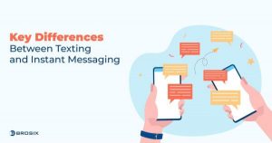Instant Messaging Vs Text Messaging: Differences, Pros, And Cons - Brosix