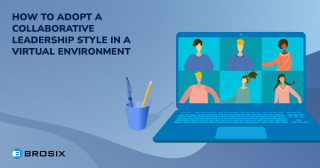 Collaborative Leadership: How To Create A People-Centric Team - BROSIX