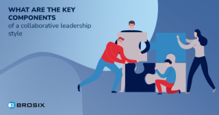 Collaborative Leadership: How To Create A People-Centric Team - BROSIX