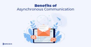Synchronous Vs. Asynchronous Communication - Brosix