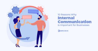 Importance Of Internal Communication: 10 Reasons - Brosix