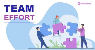 What Is Team Effort And How Can You Cultivate It? - BROSIX