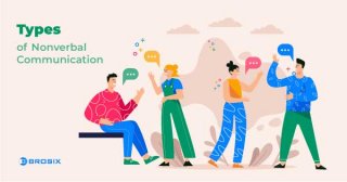 What Is Nonverbal Communication? - BROSIX